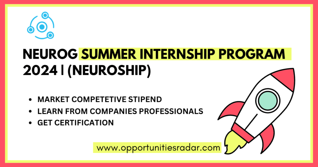 Neurog Summer Internship Program 2024 | (Neuroship)