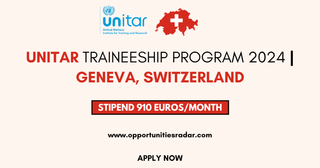 UNITAR Traineeship Program 2024 | Geneva, Switzerland