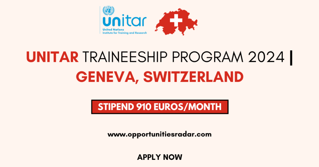 UNITAR Traineeship Program 2024 | Geneva, Switzerland