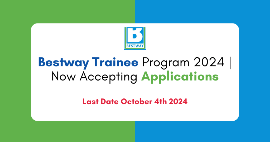 Bestway Trainee Program 2024 | Now Accepting Applications