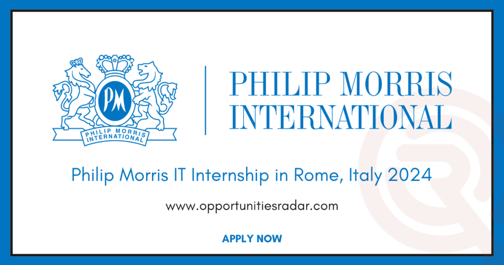 Philip Morris IT Internship 2024 (Rome, Italy)