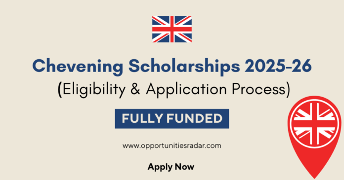 Chevening Scholarships 2025: Eligibility & Application Process