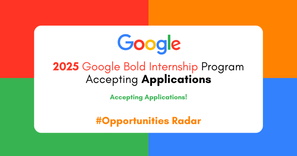 2025 Google Bold Internship Program Accepting Applications