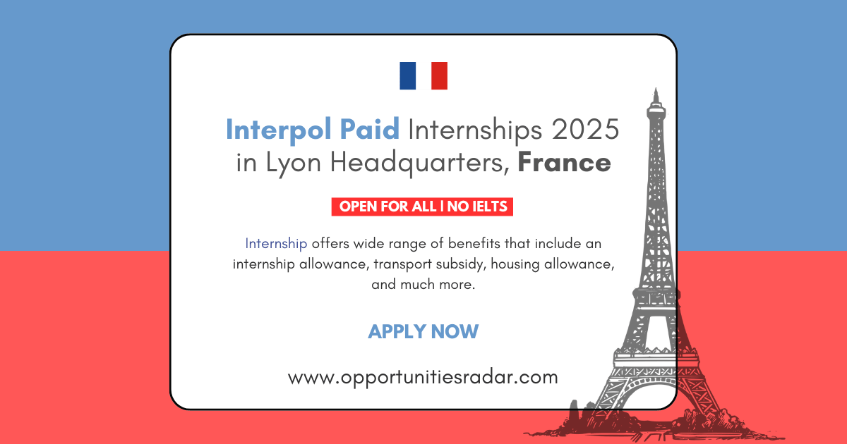 Interpol Paid Internships 2025 in Lyon Headquarters, France