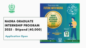 Nadra Graduate Internship Program 2025 (Stipend 40,000 Pkr)