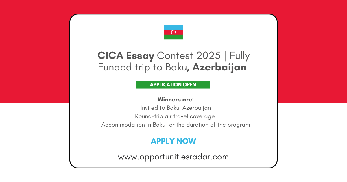 CICA Essay Contest 2025 | Fully Funded trip to Baku, Azerbaijan