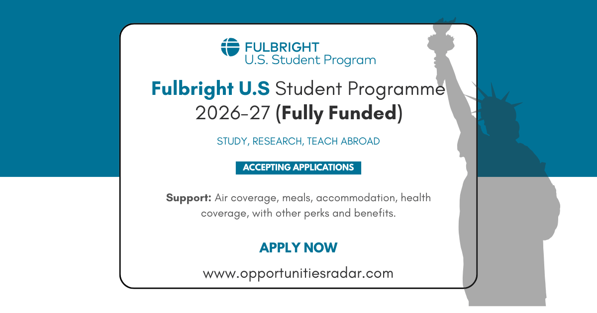 Fulbright US Student Programme 2026-27 (Fully Funded)