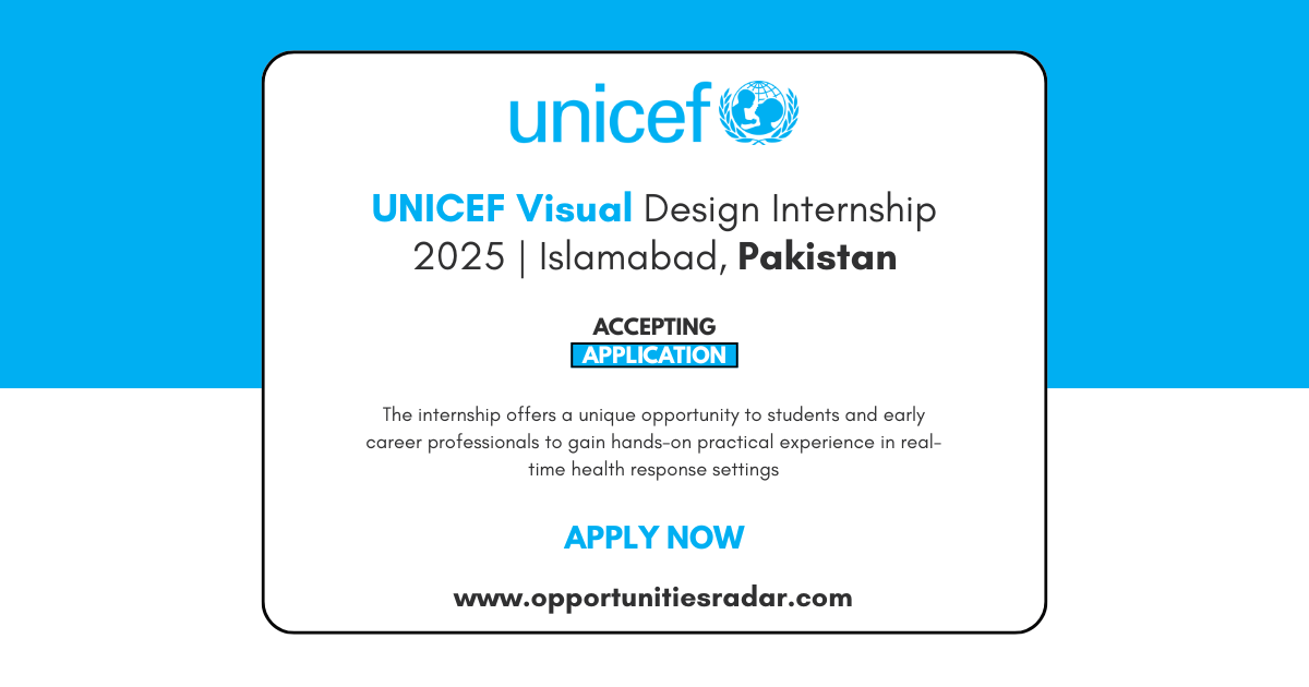 UNICEF Visual Design Internship 2025 | Islamabad, Pakistan