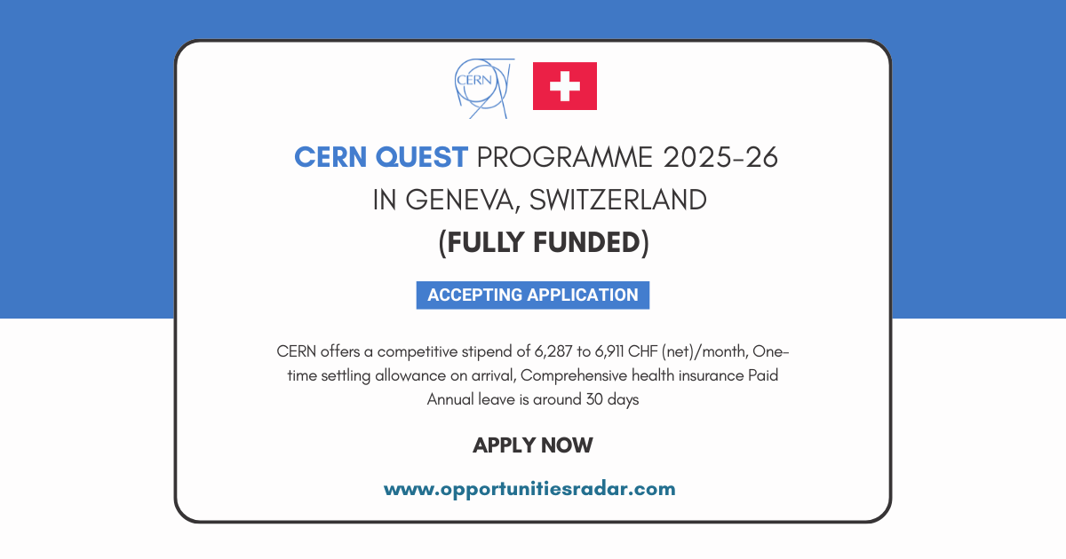CERN Quest Programme 2025-26 in Geneva, Switzerland (Fully Funded)