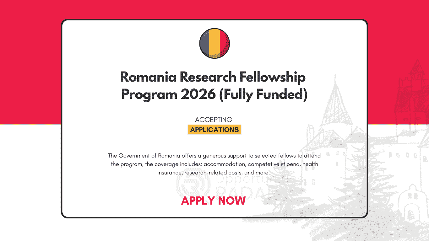 Romania Research Fellowship Program 2026 (Fully Funded)