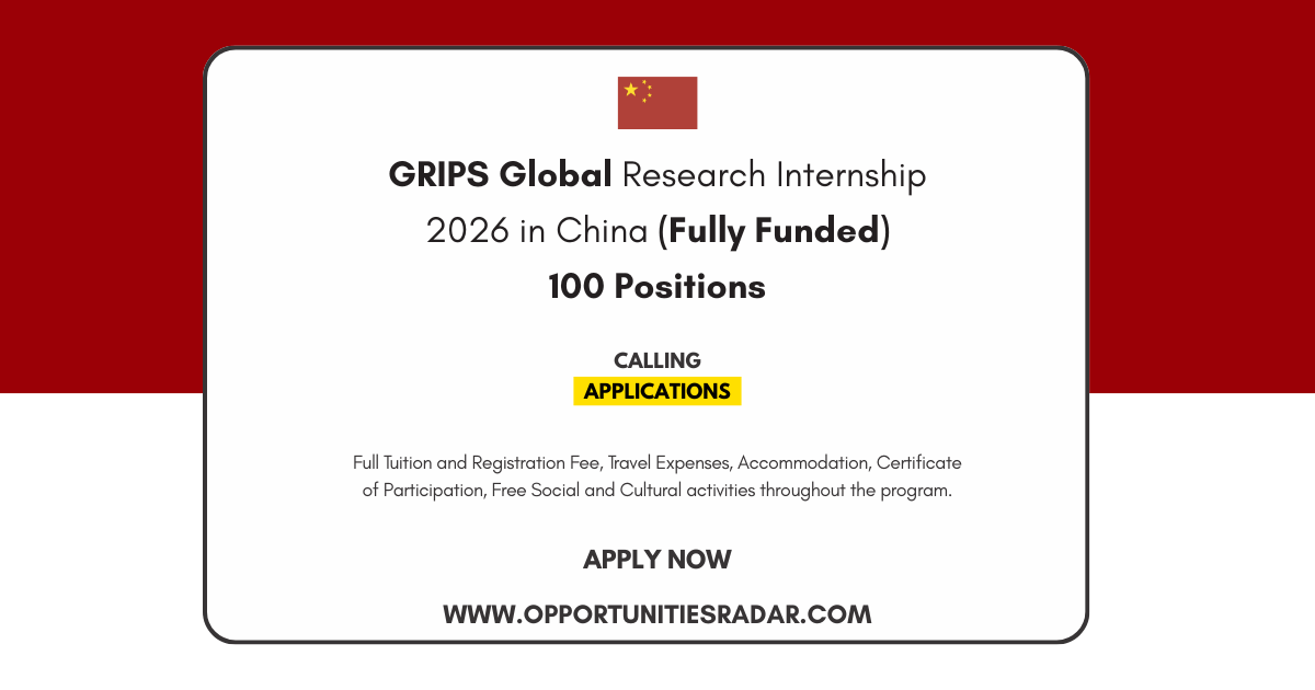 GRIPS Global Research Internship 2026 in China (Fully Funded)