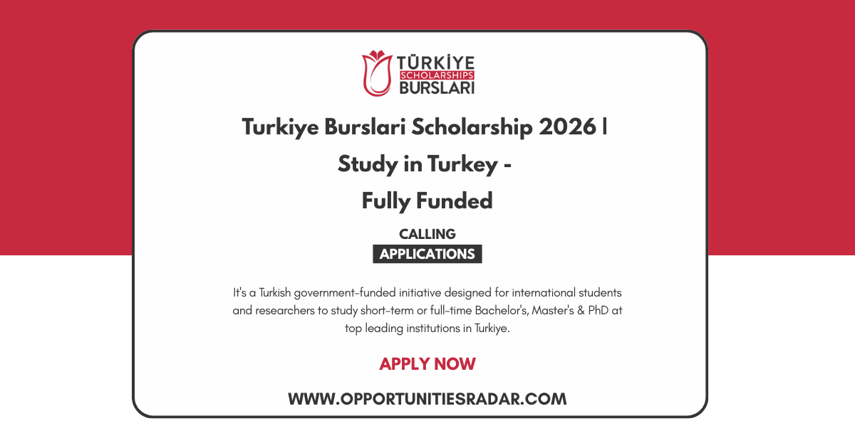Turkiye Burslari Scholarship 2026 | Study in Turkey - Fully Funded